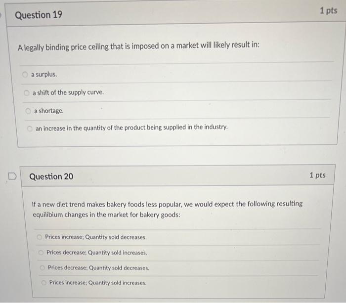 Solved 1 pts Question 19 A legally binding price ceiling | Chegg.com