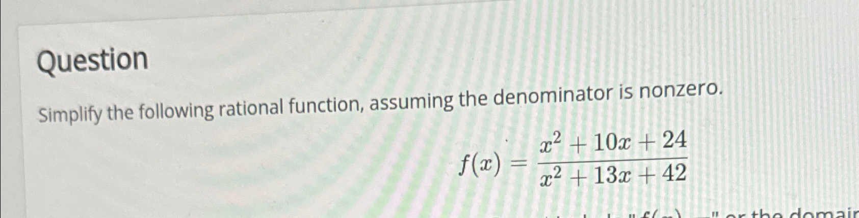 Solved QuestionSimplify the following rational function, | Chegg.com