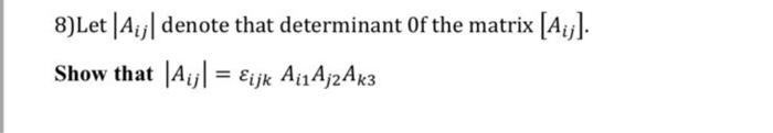 Solved 8) Let ∣Aij∣ denote that determinant 0 f the matrix | Chegg.com