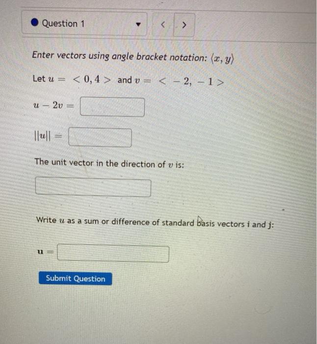 Solved Question 1 Enter vectors using angle bracket | Chegg.com
