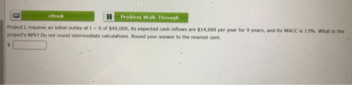 Solved eBook Problem Walk-Through Project L requires an | Chegg.com