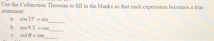 Solved Use the Cofunction Theorem to fill in the blanks so | Chegg.com