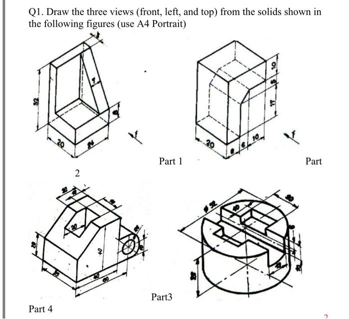Solved Q1. Draw the three views (front, left, and top) from | Chegg.com