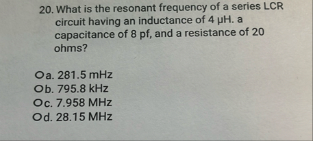 Solved What is the resonant frequency of a series LCR | Chegg.com