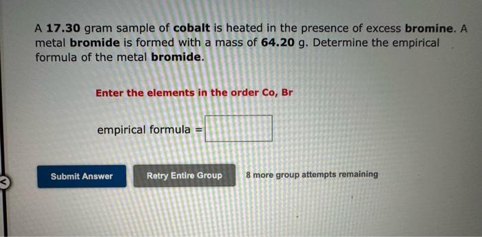 A 17.30 gram sample of cobalt is heated in the | Chegg.com
