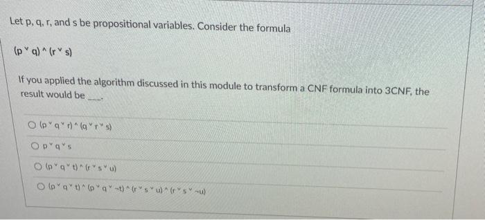 Solved Let p, q, r, and s be propositional variables. | Chegg.com