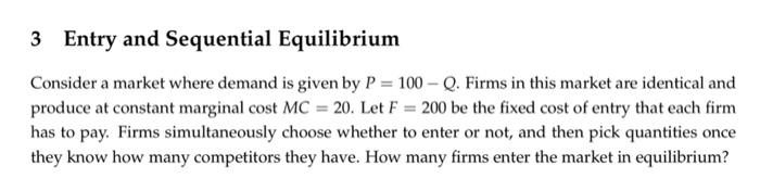 Solved 3 Entry and Sequential Equilibrium Consider a market | Chegg.com