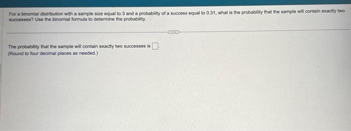Solved For a binomial distribution with a sample size equal | Chegg.com