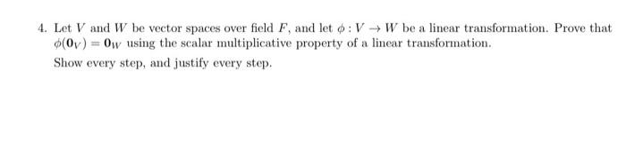 Solved 4. Let V and W be vector spaces over field F, and let | Chegg.com