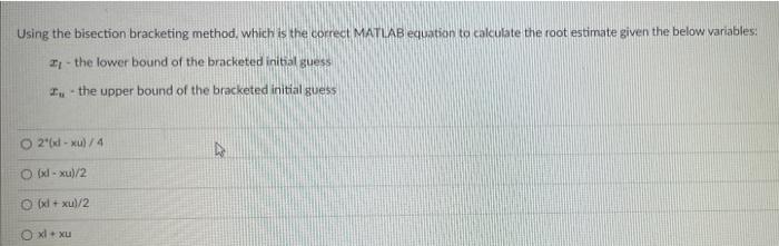 Solved Using the bisection bracketing method, which is the | Chegg.com