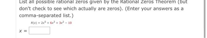 Solved List all possible rational zeros given by the | Chegg.com