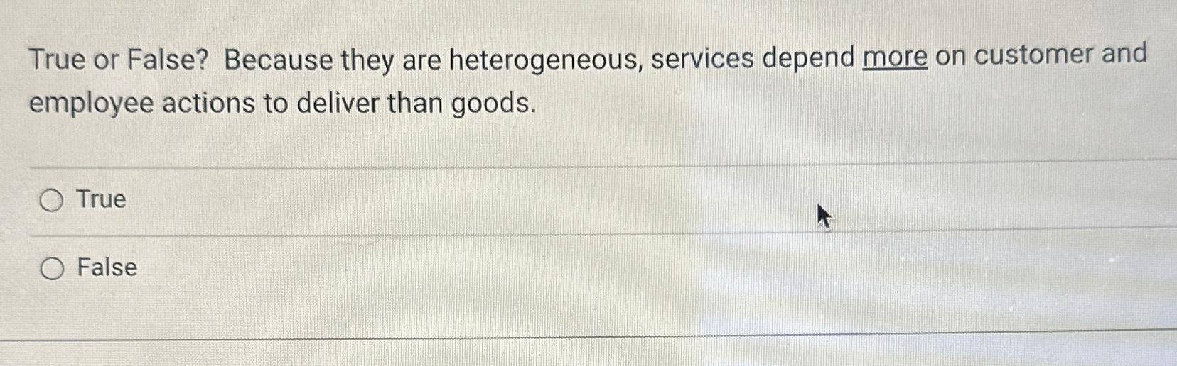 Solved True or False? Because they are heterogeneous, | Chegg.com
