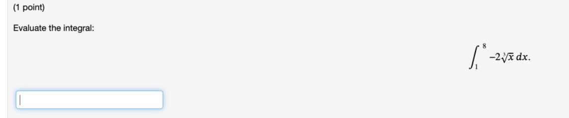 Solved (1 ﻿point)Evaluate the integral:∫18-2x3dx | Chegg.com