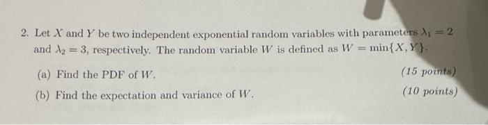Solved 2. Let X and Y be two independent exponential random | Chegg.com