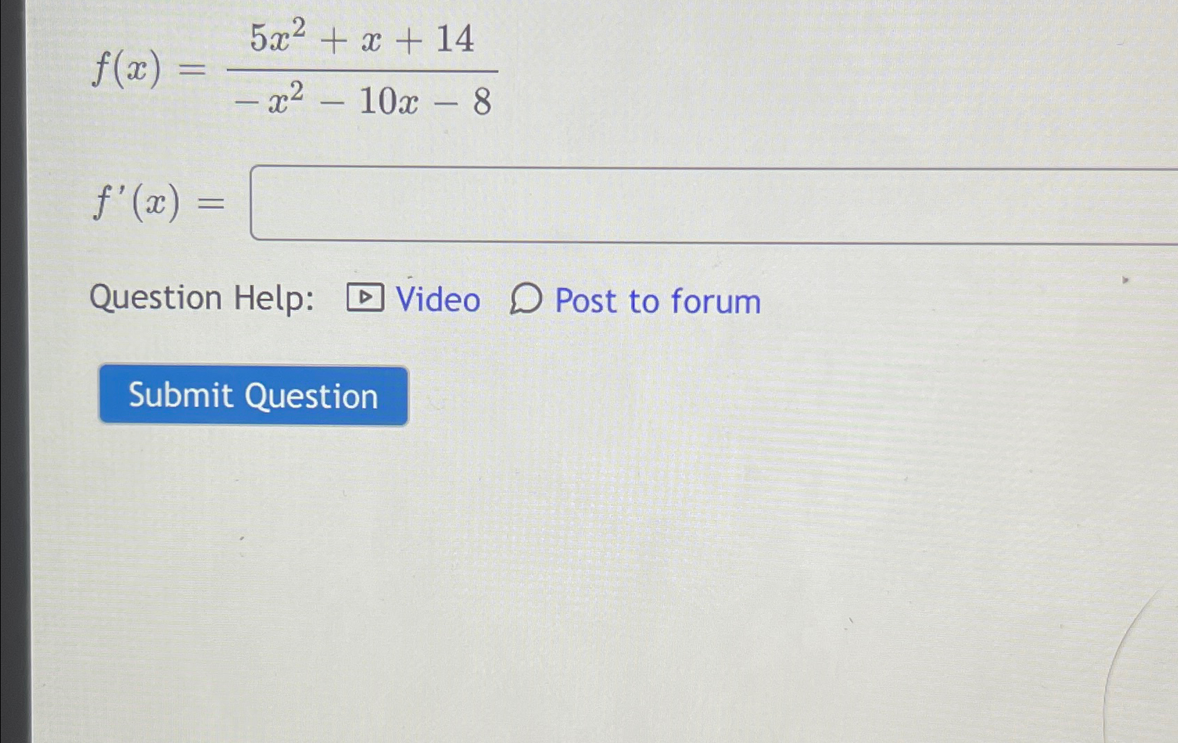 Solved f(x)=5x2+x+14-x2-10x-8f'(x)=Question Help:VideoPost | Chegg.com