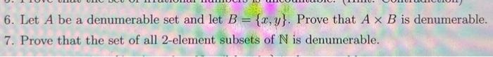 Solved 6 Let A Be A Denumerable Set And Let B {x Y} Prove