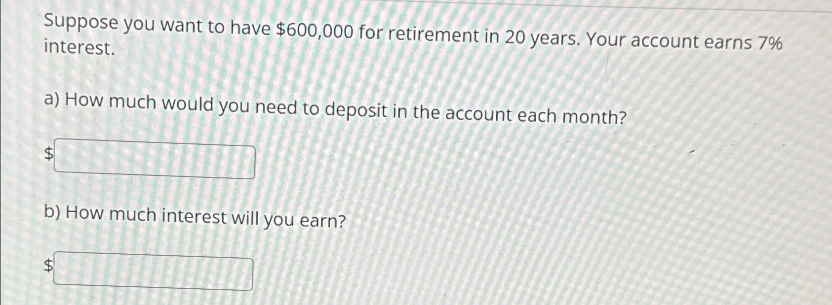 Solved Suppose you want to have $600,000 for retirement in | Chegg.com Solved Suppose you want to have $600,000 for retirement in | Chegg.com