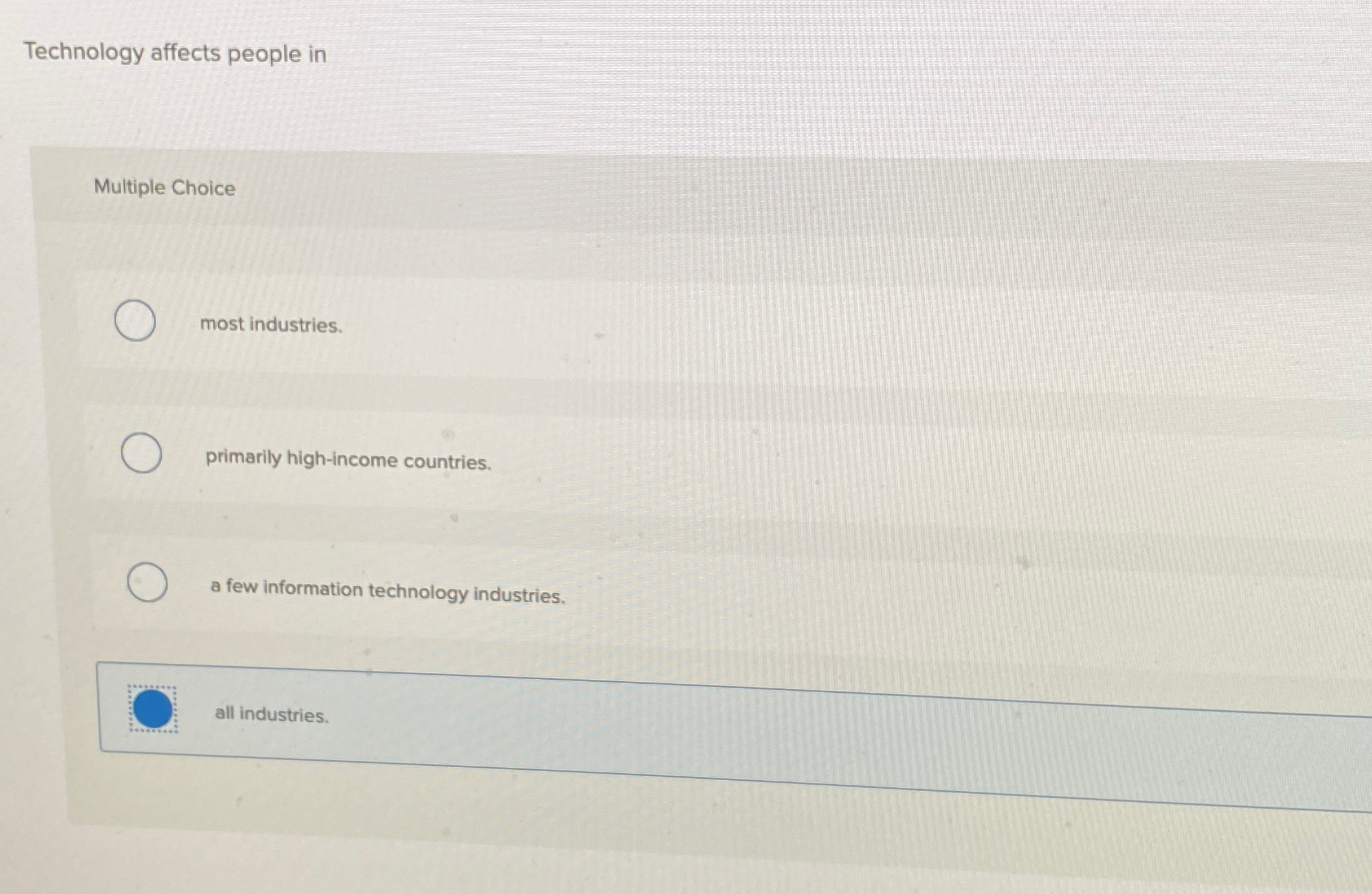 Solved Technology affects people inMultiple Choicemost | Chegg.com