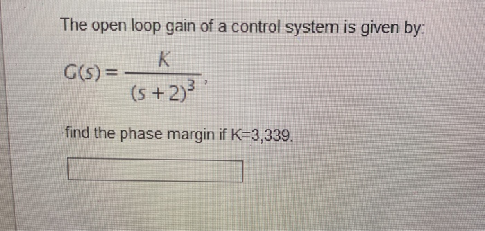 Solved The open loop gain of a control system is given by: | Chegg.com
