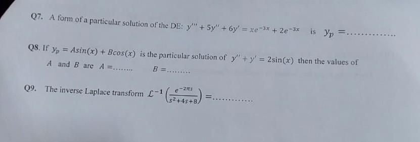 Solved Q7. A form of a particular solution of the DE: | Chegg.com