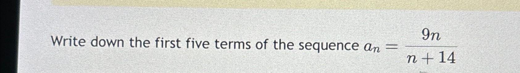 Solved Write down the first five terms of the sequence | Chegg.com