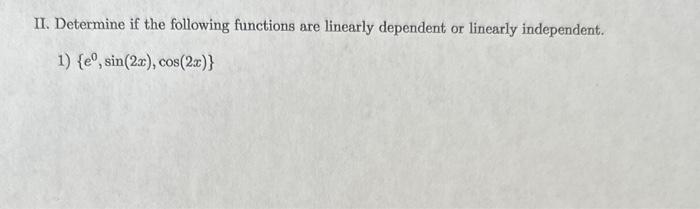 Solved II. Determine if the following functions are linearly | Chegg.com