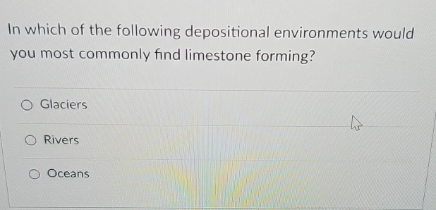 Solved In which of the following depositional environments | Chegg.com