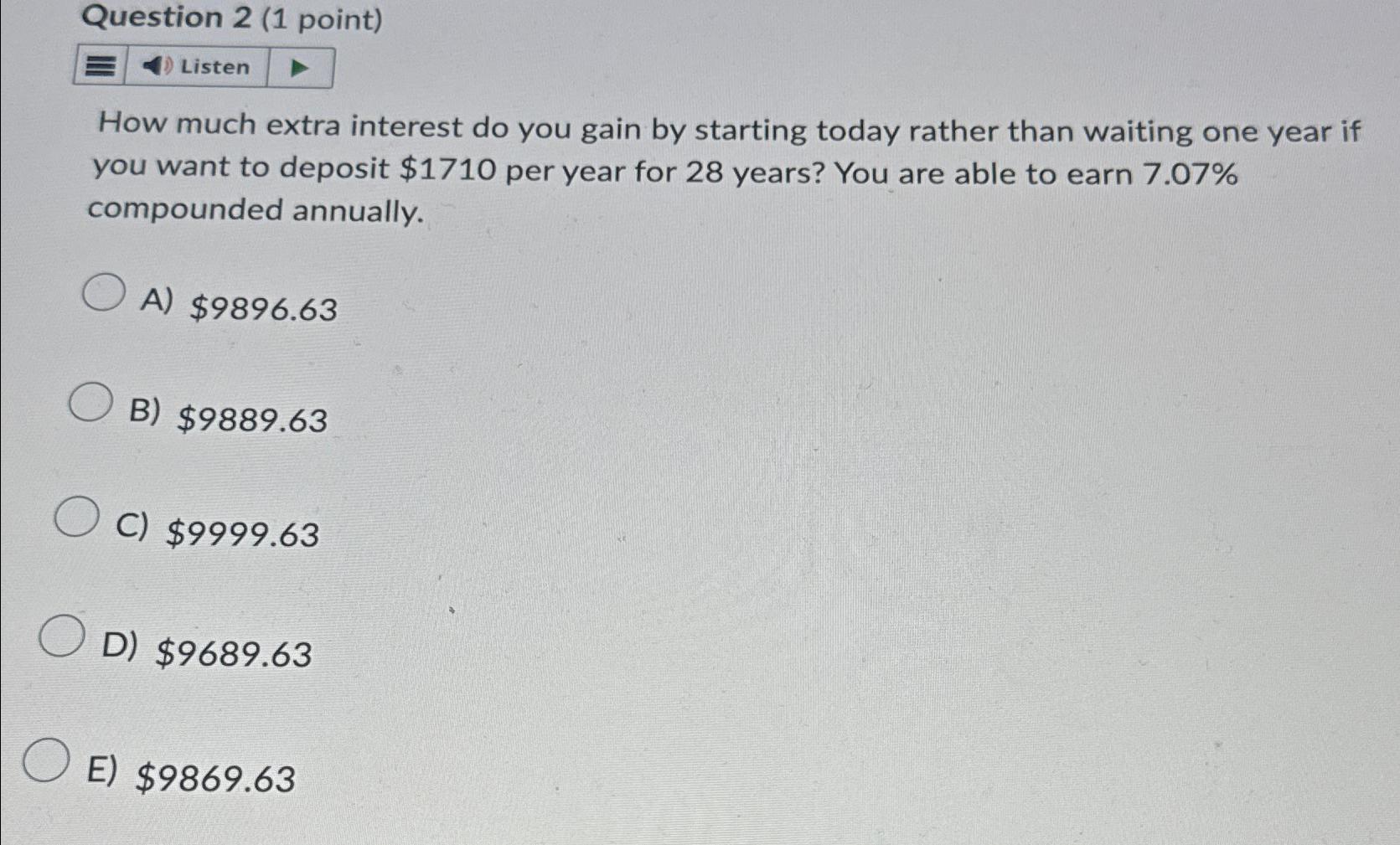 Solved Question 2 (1 ﻿point)ListenHow much extra interest do | Chegg.com
