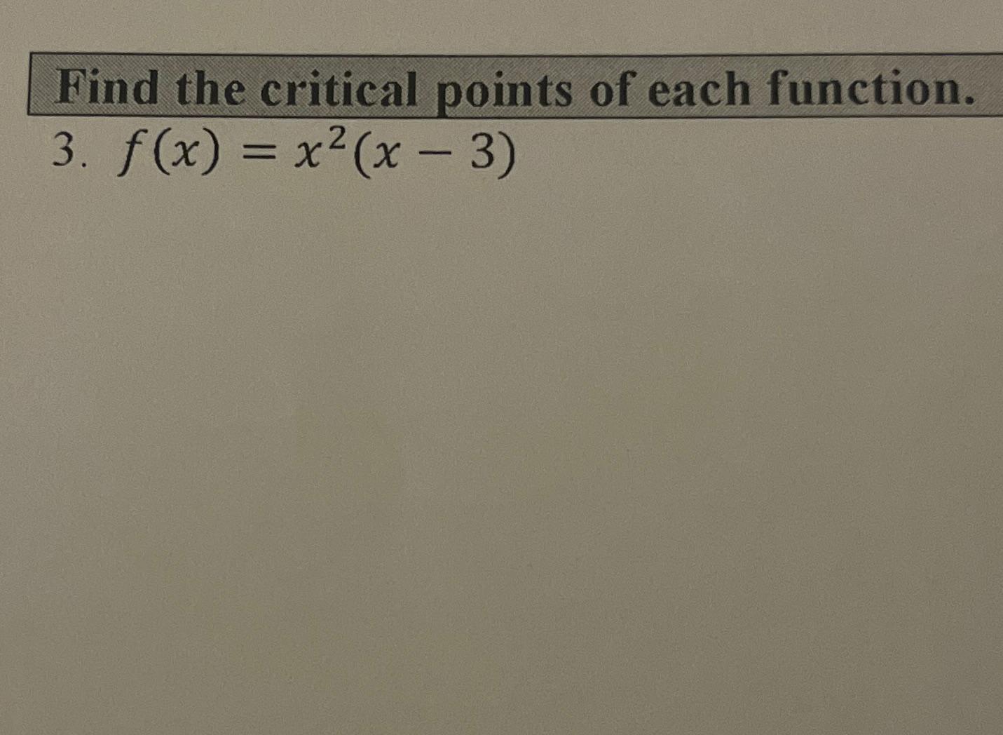 Solved Find the critical points of each function. | Chegg.com