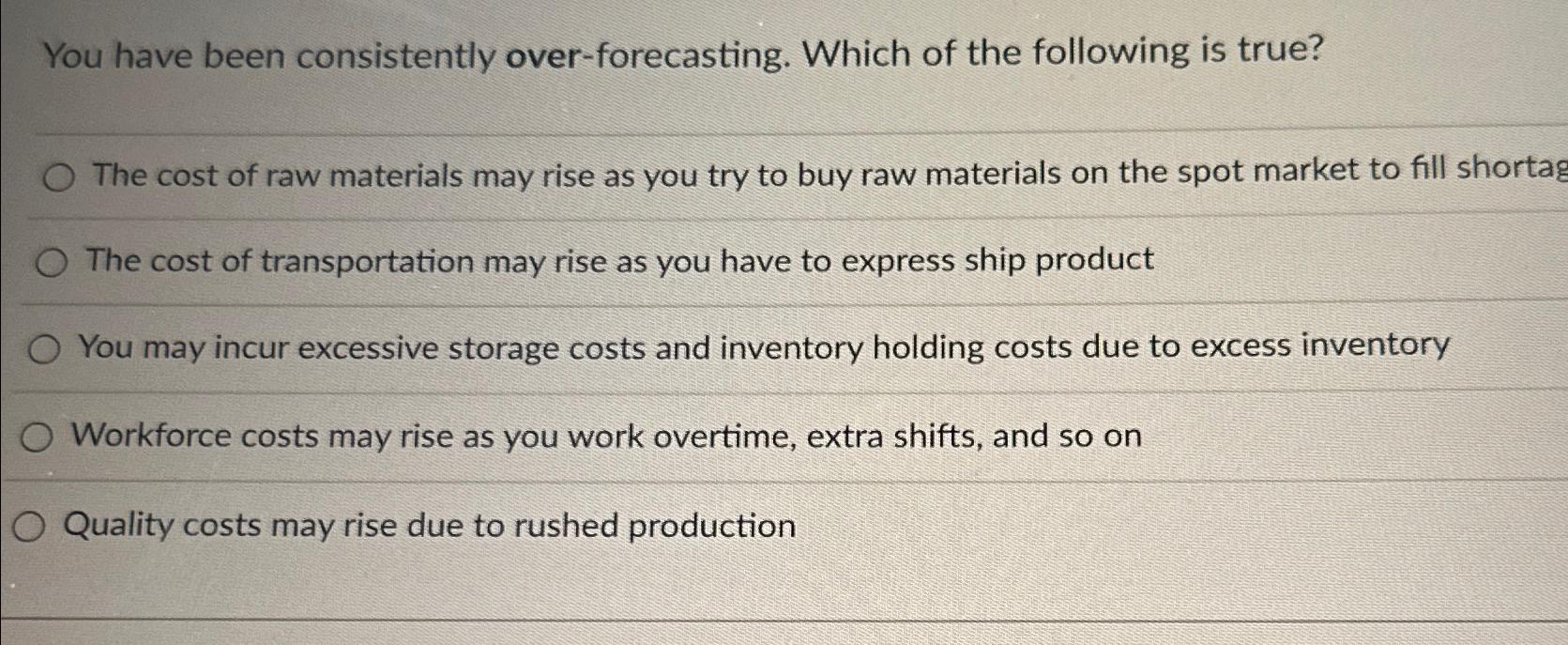 Solved You have been consistently over-forecasting. Which of | Chegg.com
