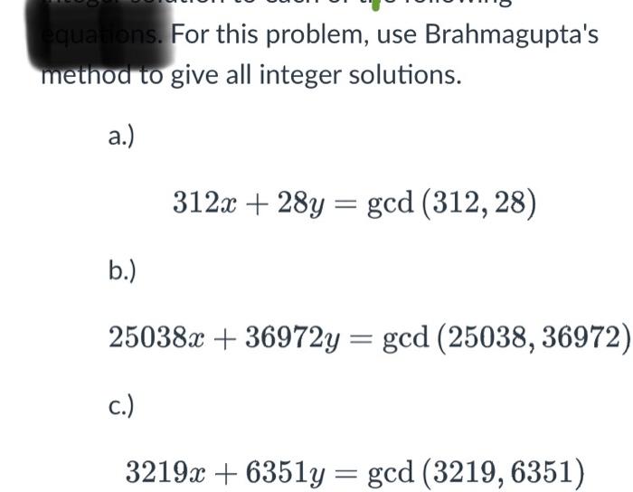 Solved equations. For this problem, use Brahmagupta's method | Chegg.com