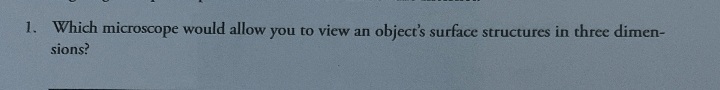 Solved Which microscope would allow you to view an object's | Chegg.com