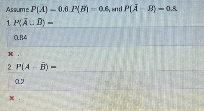 Solved Assume P(Aˉ)=0.6,P(Bˉ)=0.6, and P(Aˉ−B)=0.8. 1. | Chegg.com