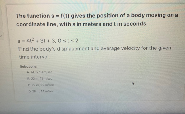 Solved The Function S F T Gives The Position Of A Body