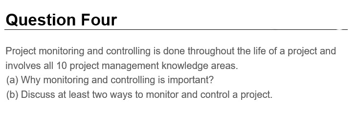 Solved Question Four: Project monitoring and controlling is | Chegg.com