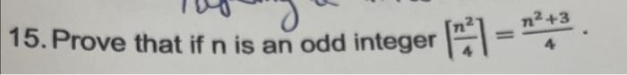 Solved 15. Prove that if n is an odd integer ∣∣4n2∣∣=4n2+3. | Chegg.com