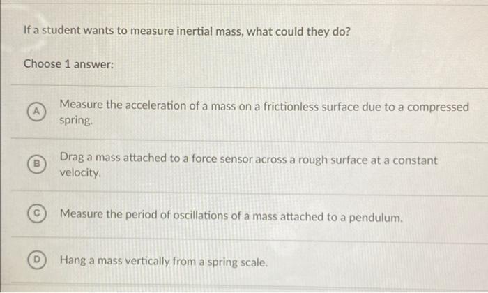 Solved If a student wants to measure inertial mass, what | Chegg.com