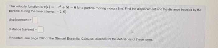 Solved The velocity function is v(t)=−t2+5t−6 for a particle | Chegg.com