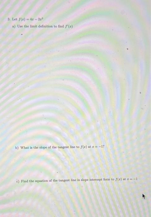 Solved 3. Let f(x)=4x−2x2 a) Use the limit definition to | Chegg.com