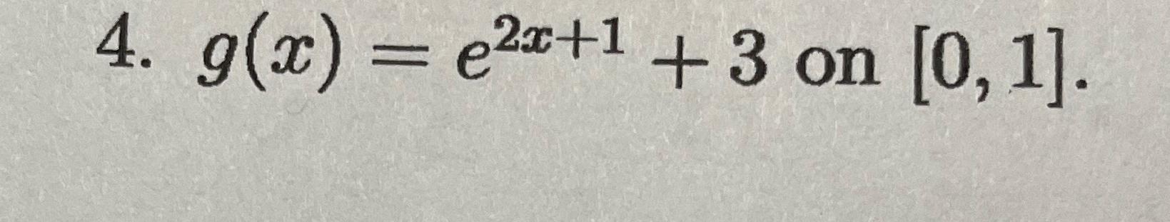 Solved g(x)=e2x+1+3 ﻿on 0,1. ﻿Find the average value of a | Chegg.com