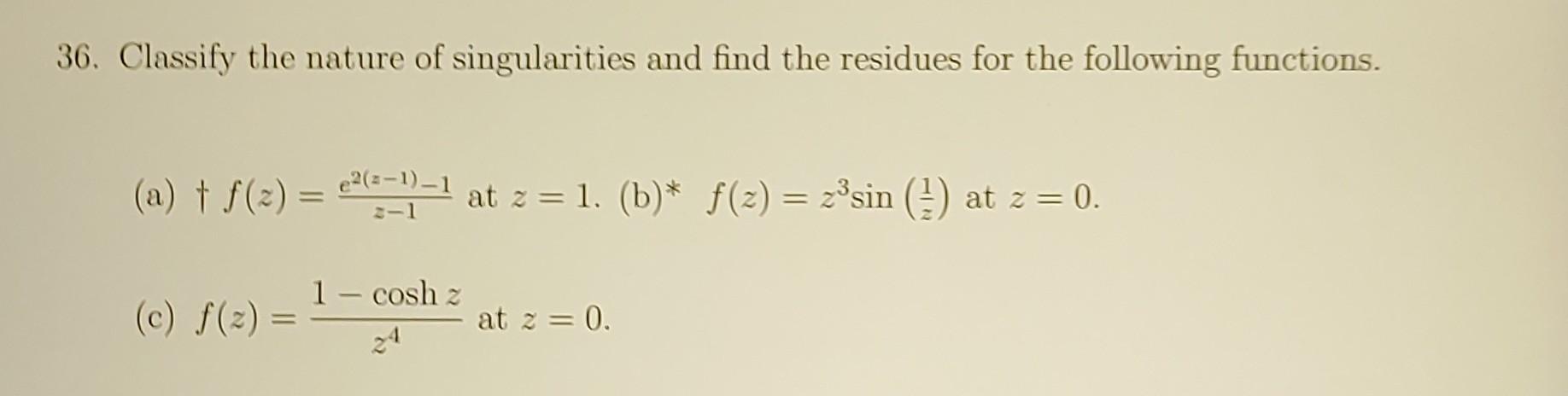 Solved 36. Classify the nature of singularities and find the | Chegg.com