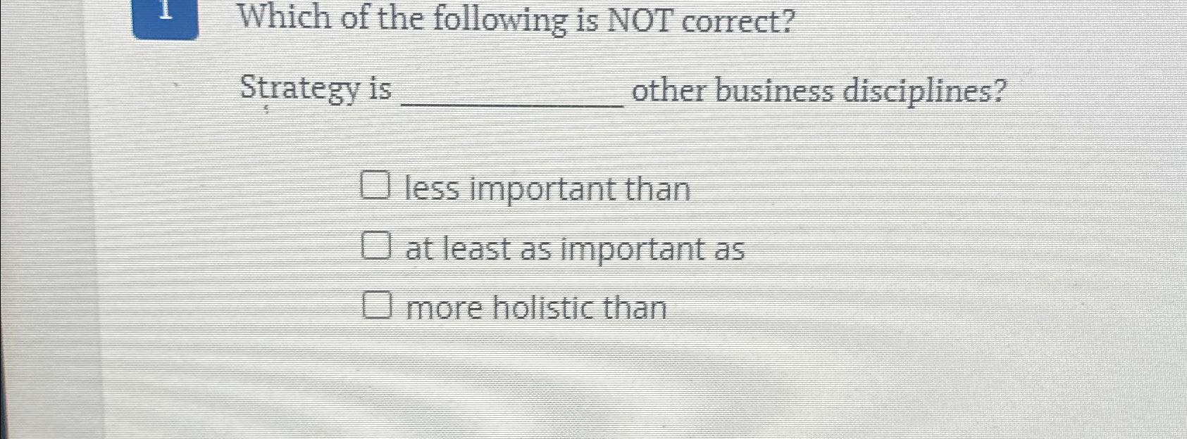 Solved 1 ﻿Which of the following is NOT correct?Strategy is | Chegg.com