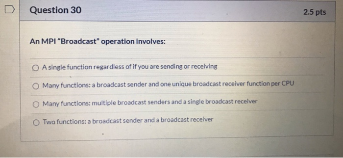 Question 30 2.5 pts An MPI “Broadcast" operation | Chegg.com