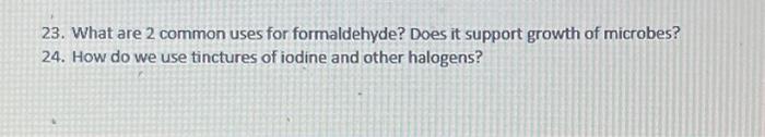 Solved 23. What are 2 common uses for formaldehyde? Does it | Chegg.com