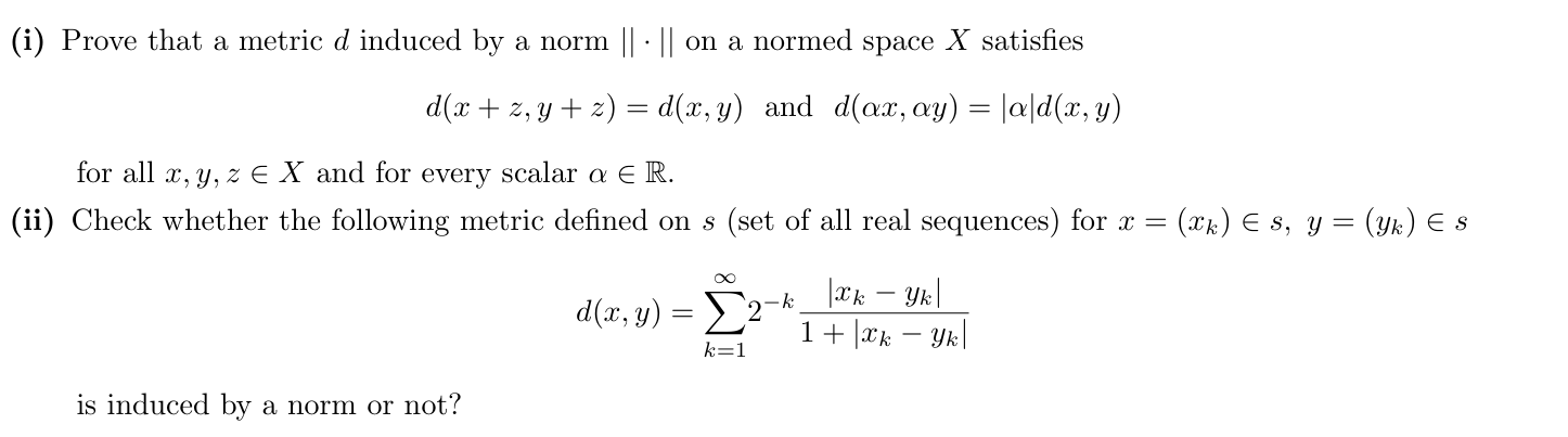 Solved (i) ﻿Prove that a metric d ﻿induced by a norm ||*|| | Chegg.com