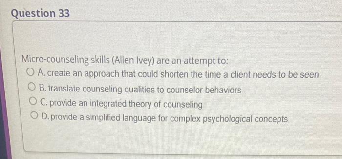 Solved Question 33 Micro-counseling skills (Allen Ivey) are | Chegg.com