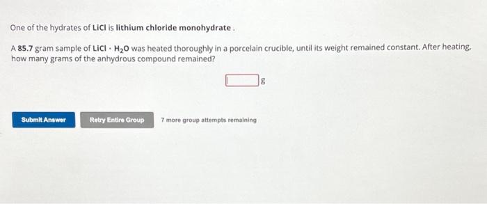 Solved One of the hydrates of LiCl is lithium chloride | Chegg.com