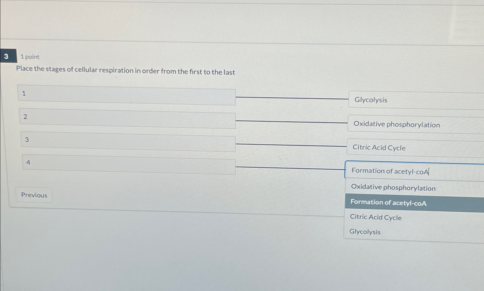 Solved 3 ﻿pointPlace the stages of cellular respiration in | Chegg.com