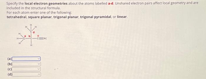 Solved Specify the local electron geometries about the atoms | Chegg.com