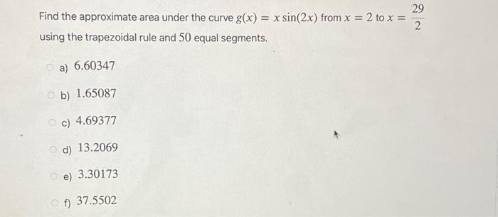 Solved Find the approximate area under the curve | Chegg.com